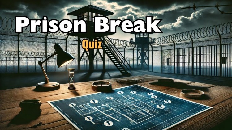 "Prison Break" Trivia Challenge – Can You Escape With a Perfect Score ...