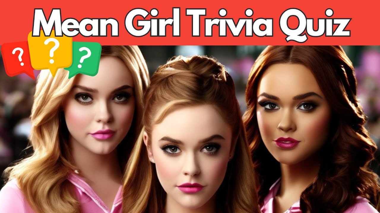 Mean Girls Facts Quiz - LifeShouts.com